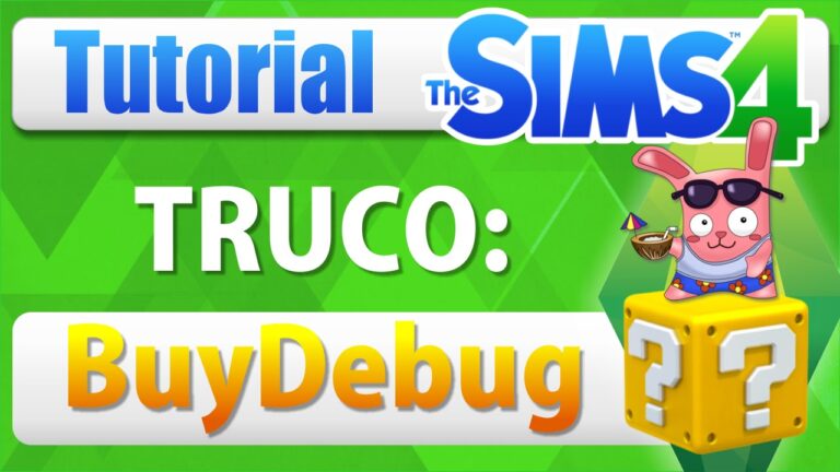 Guía para el Uso Eficiente de Debug en Los Sims 4 【2025